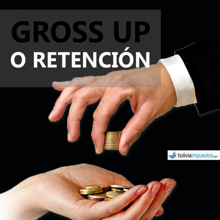 Gross Up ¿Qué es y cómo se aplica? - Bolivia Impuestos Blog