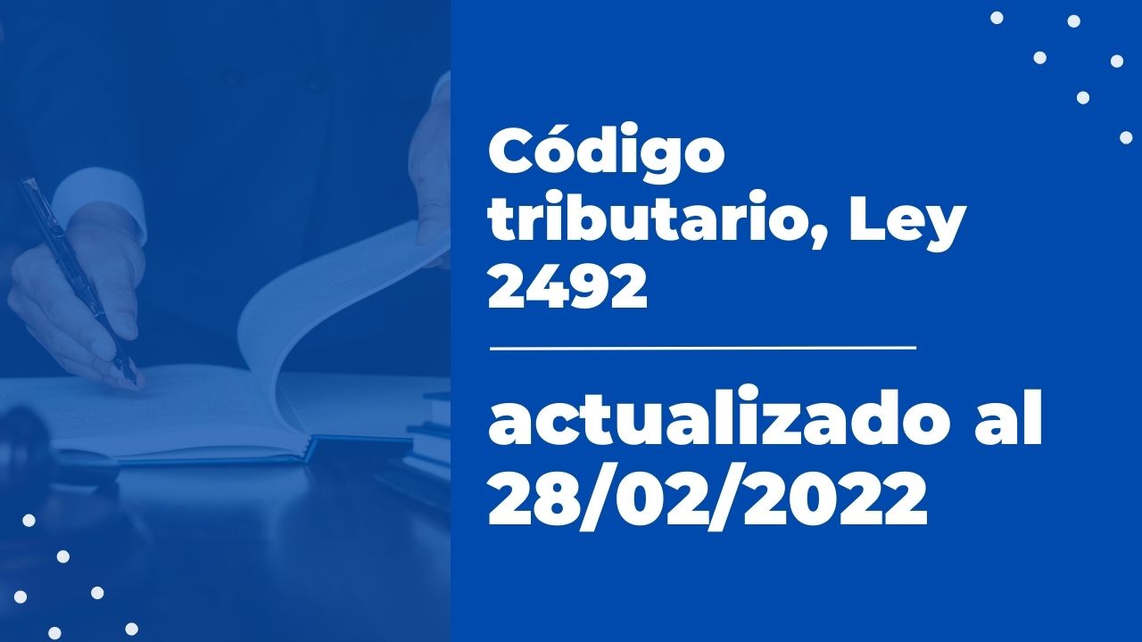 Código tributario, Ley 2492 actualizado al 31/05/2023 - Bolivia ...