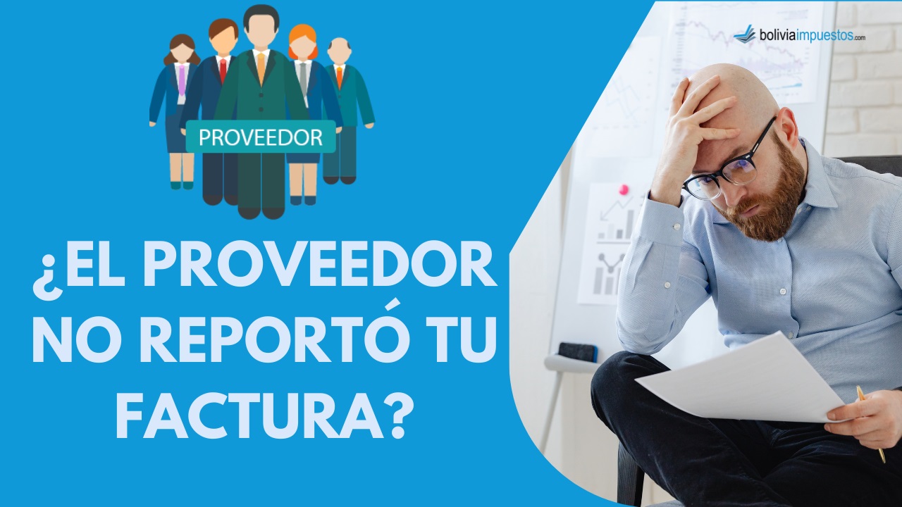 ¿EL PROVEEDOR NO REPORTÓ TU FACTURA?